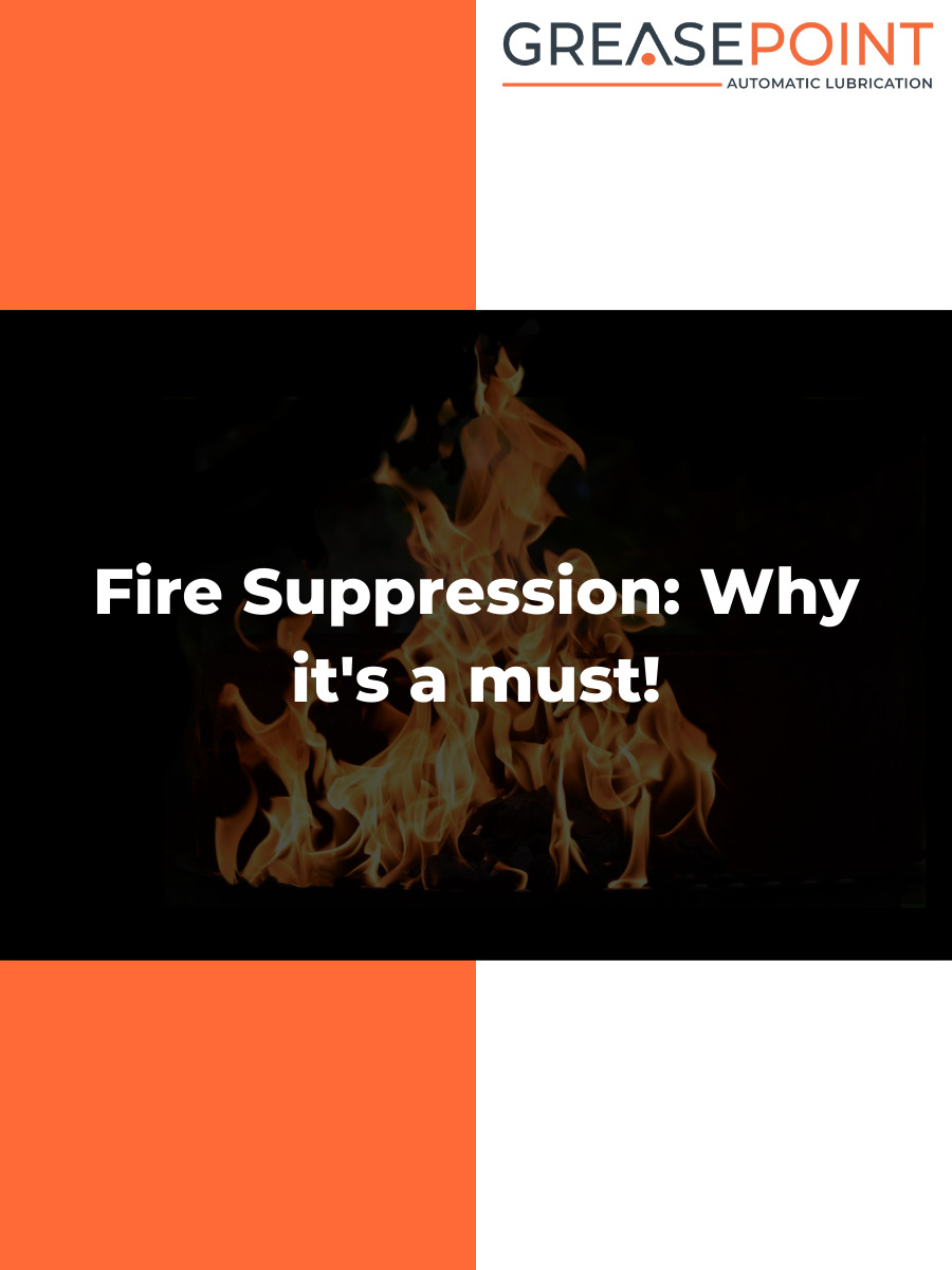 The vital role of Fire Suppression – GreasePoint